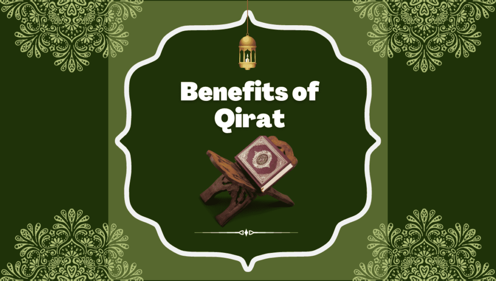 Unlocking The Spiritual Benefits Of Qirat Best Guide