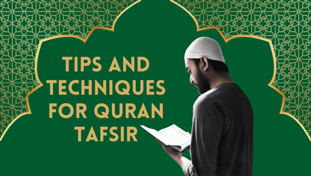 Helpful Tips And Techniques For Quran Tafsir Best Guide